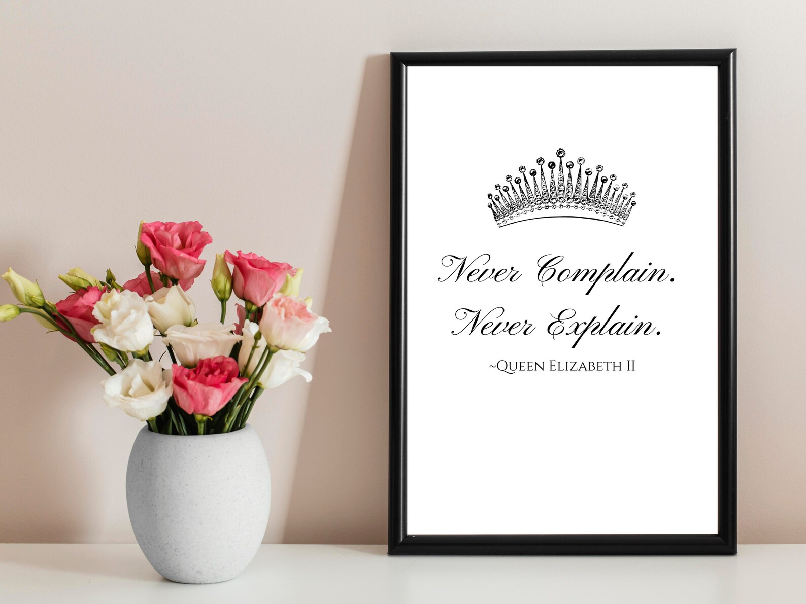 Queen Elizabeth II Art Print, Never Complain Never Explain ...