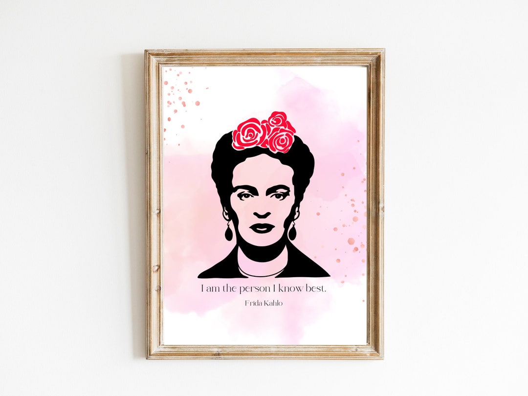 Frida Kahlo Quote Art Print 'I Am the Person I Know Best' Inspirational ...