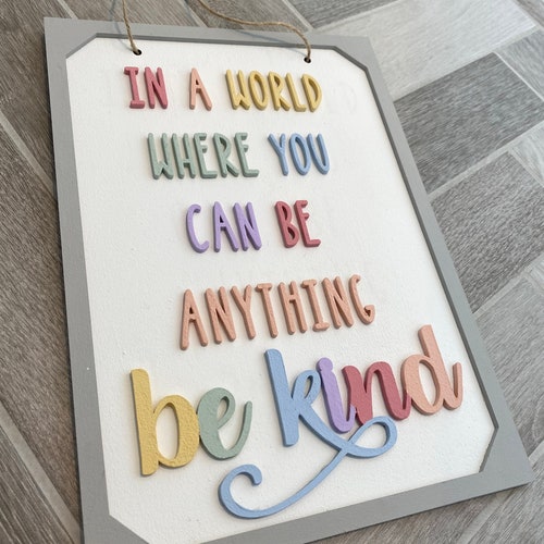 In a World Where You Can Be Anything Be Kind - Etsy