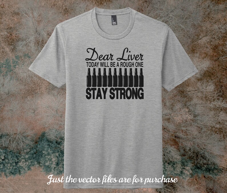 Dear Liver Stay Strong Vector Eps / Ai / Svg / Png Drinking - Etsy