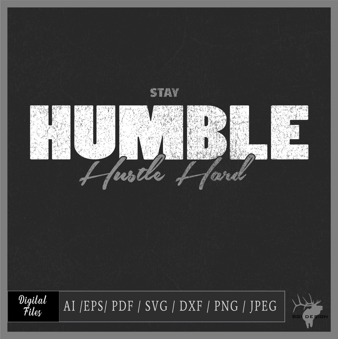 Stay Humble Hustle Hard Vector (digital Download) - Etsy