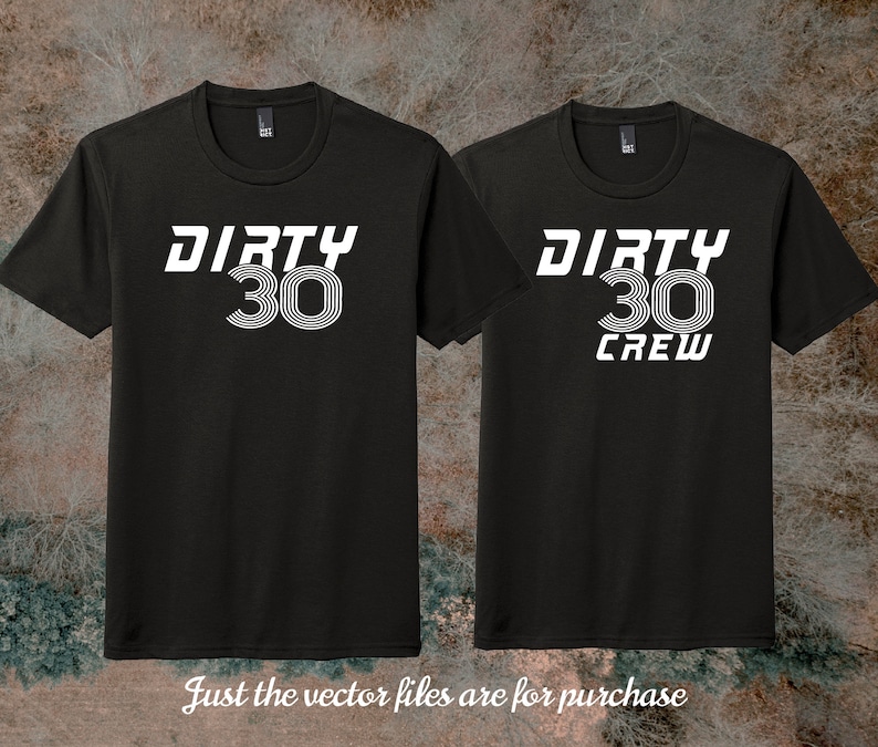 Dirty Thirty Vector Eps / Ai / Svg / Png Dirty 30 - Etsy
