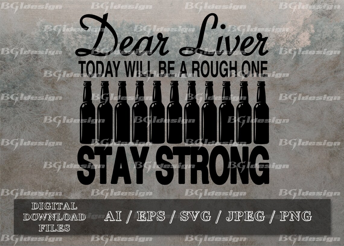 Dear Liver Stay Strong Vector Eps / Ai / Svg / Png Drinking - Etsy