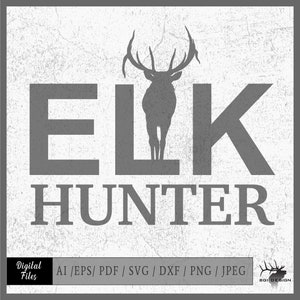 Elk Hunter Vector Eps / Ai / Svg / Pdf / Dxf / Png / Jpeg Bull Elk ...