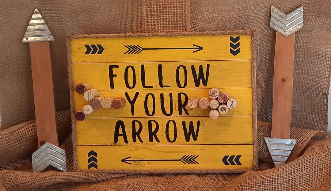 Follow Your Arrow Sign, Follow Your Arrow, Arrow Wall Art, Arrow Home ...