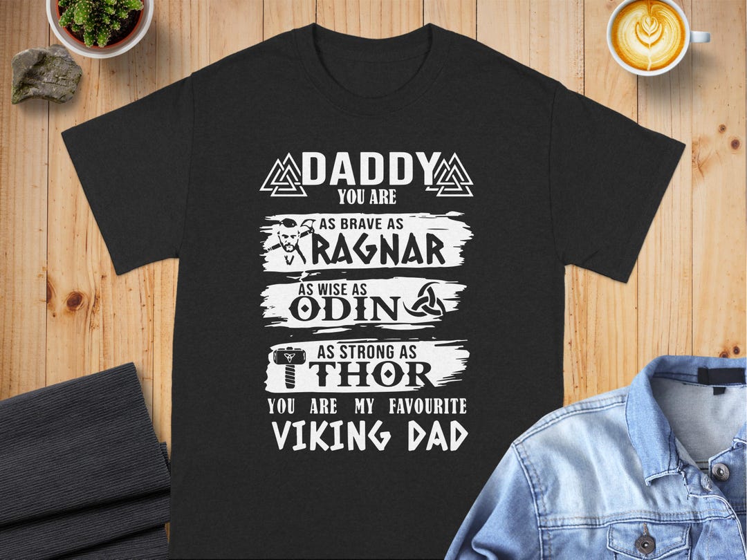 Viking Dad T-shirt, Ragnar Odin Thor Design, Best Daddy Ever, Father's ...