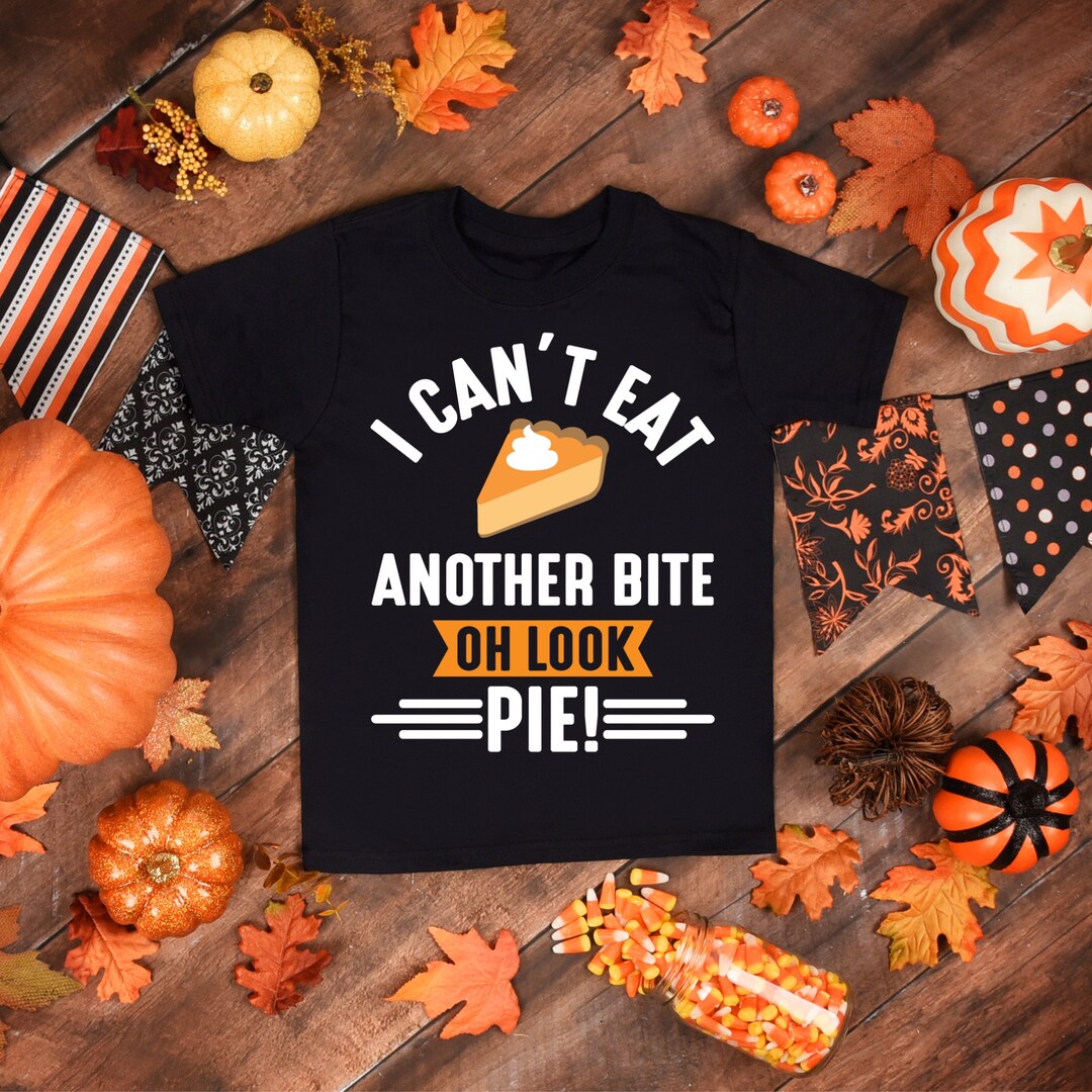 I Can't Eat Another Bite Thanksgiving Day T-shirt, Fall Shirt ...