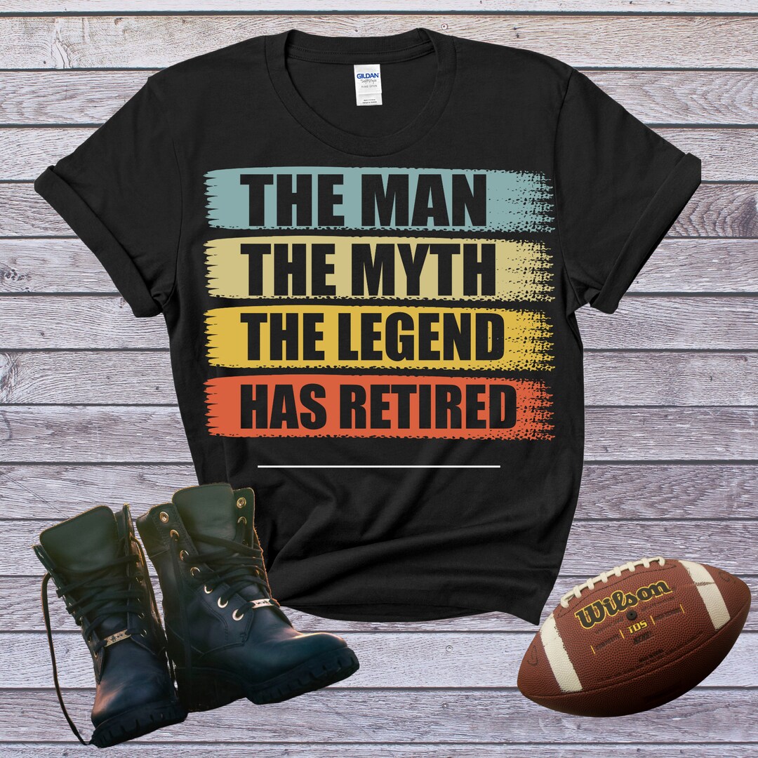 The Man the Myth the Legend Has Retired Retirement Funny T-shirt ...