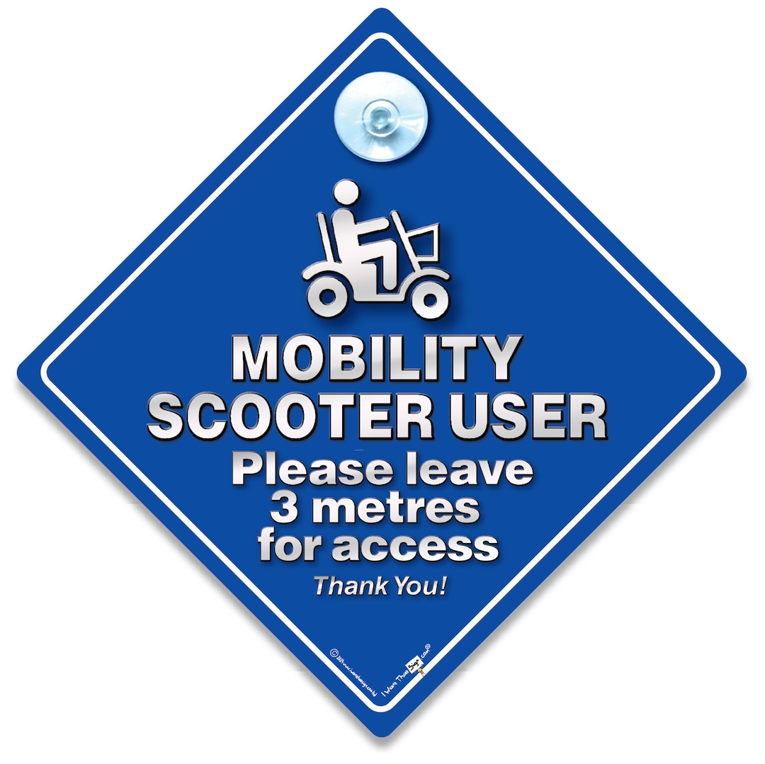 Mobility Scooter User Sign, Please Leave 3 Metres for Access Car Sign ...