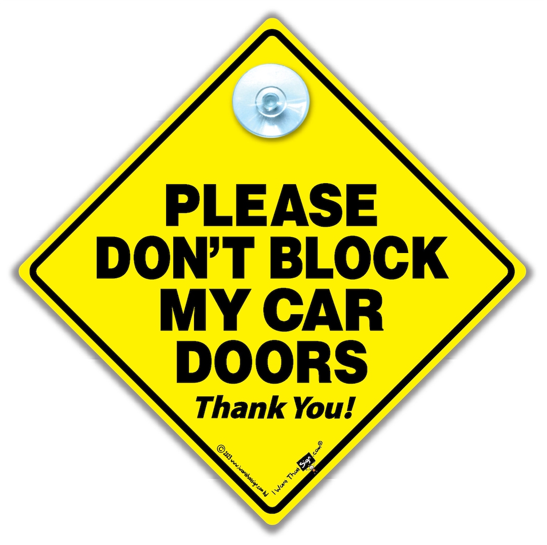 Please Don't Block My Car Doors Sign, Access Required Sign, Door Access ...