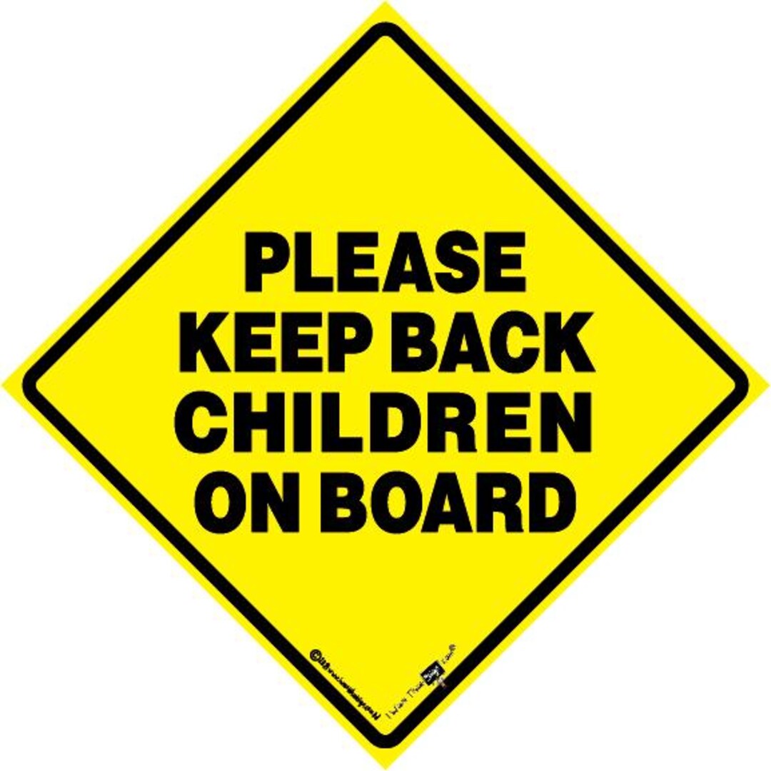 Please Keep Back Children on Board Car Sign, Baby on Board Sign, High ...