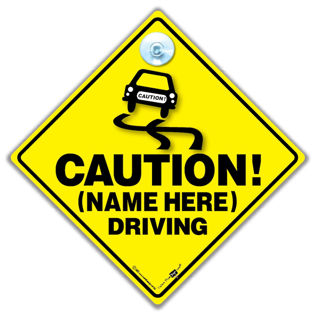 Caution NAME Driving Car Sign, Customised Joke Driving Sign ...