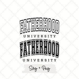 Fatherhood University 2 Files Fatherhood Svg SVG PNG Fatherhood Design ...