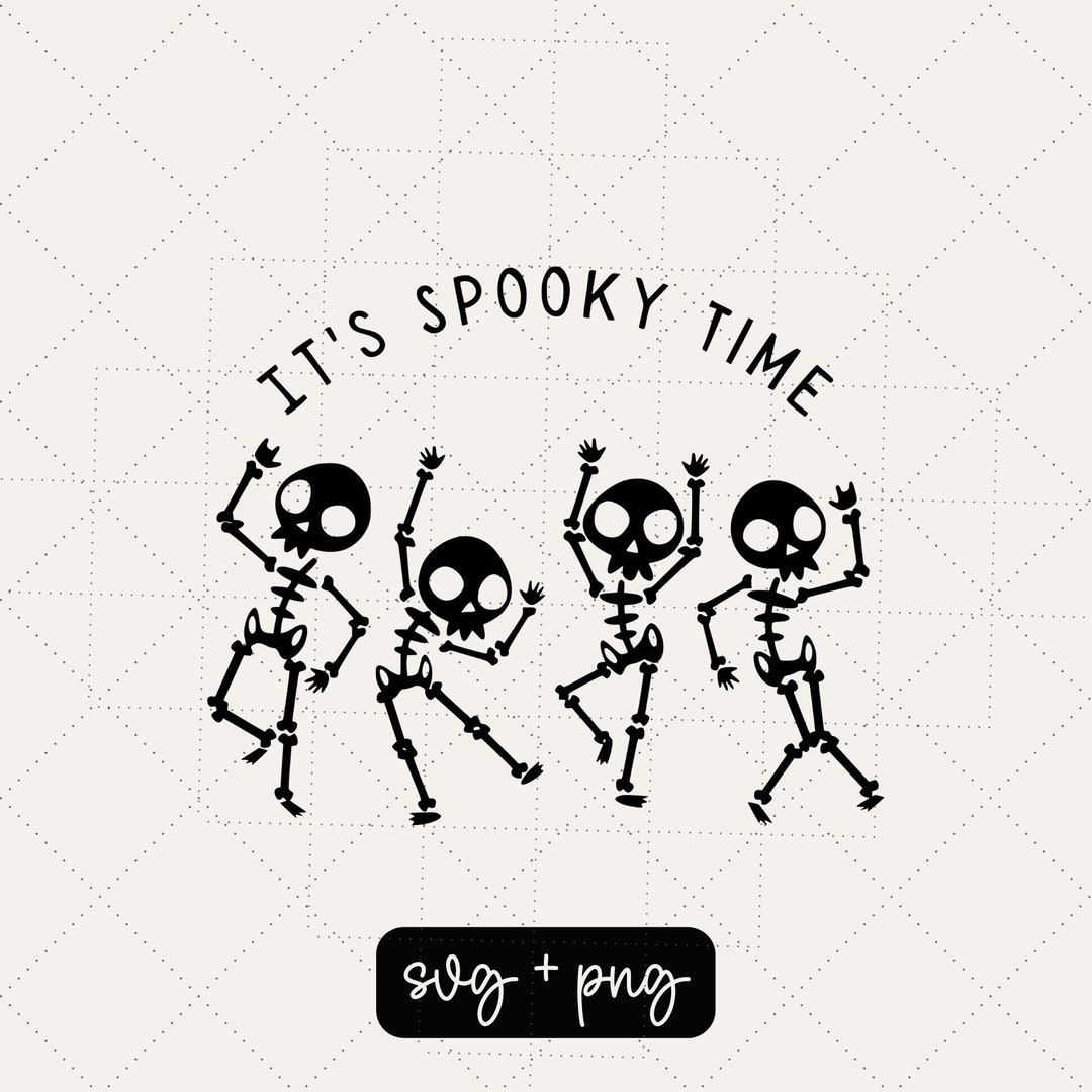 It's Spooky Time Svg It's Spooky Time Png Halloween Svg Skeleton Svg ...