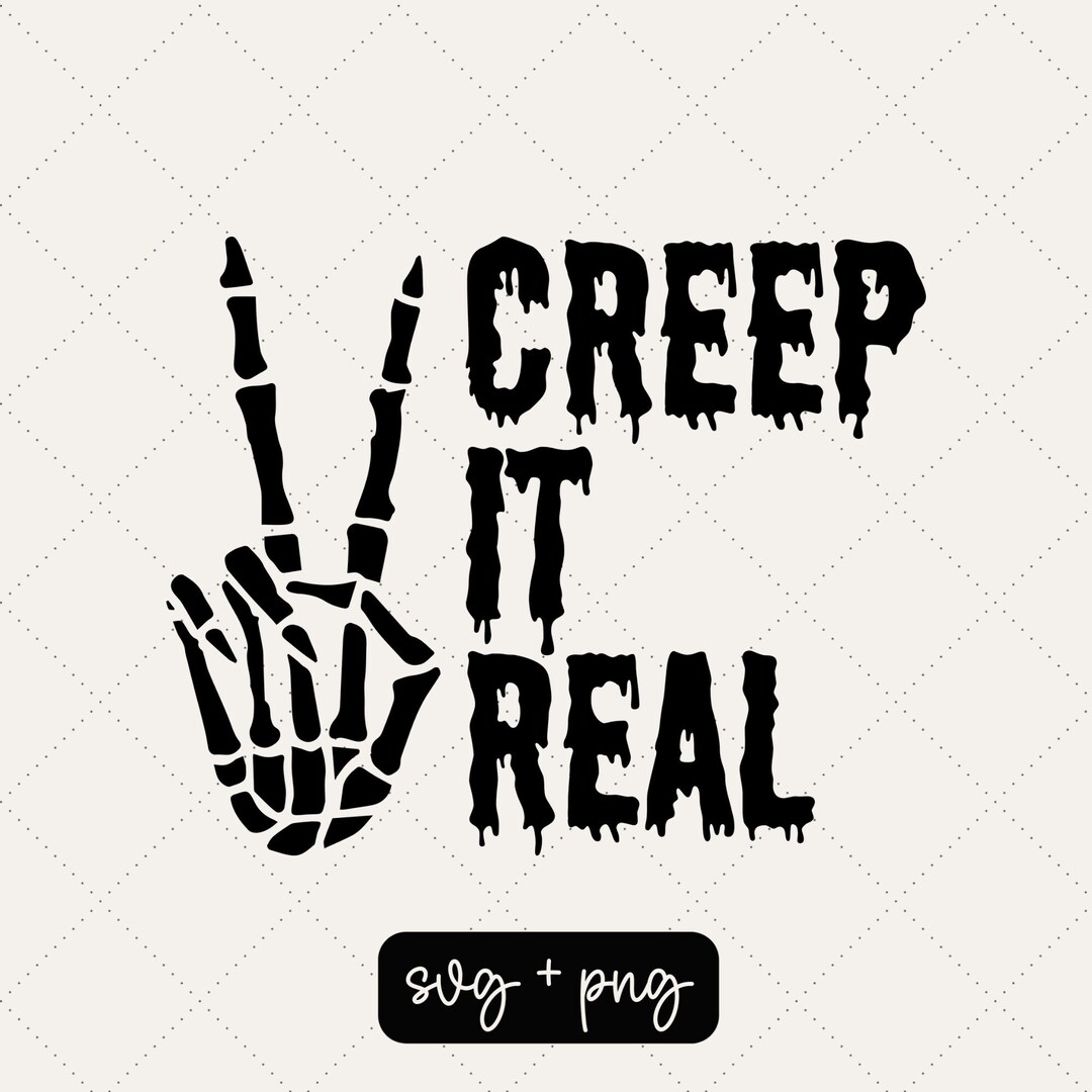 Creep It Real Svg Creep It Real Png Creep It Real Design - Etsy