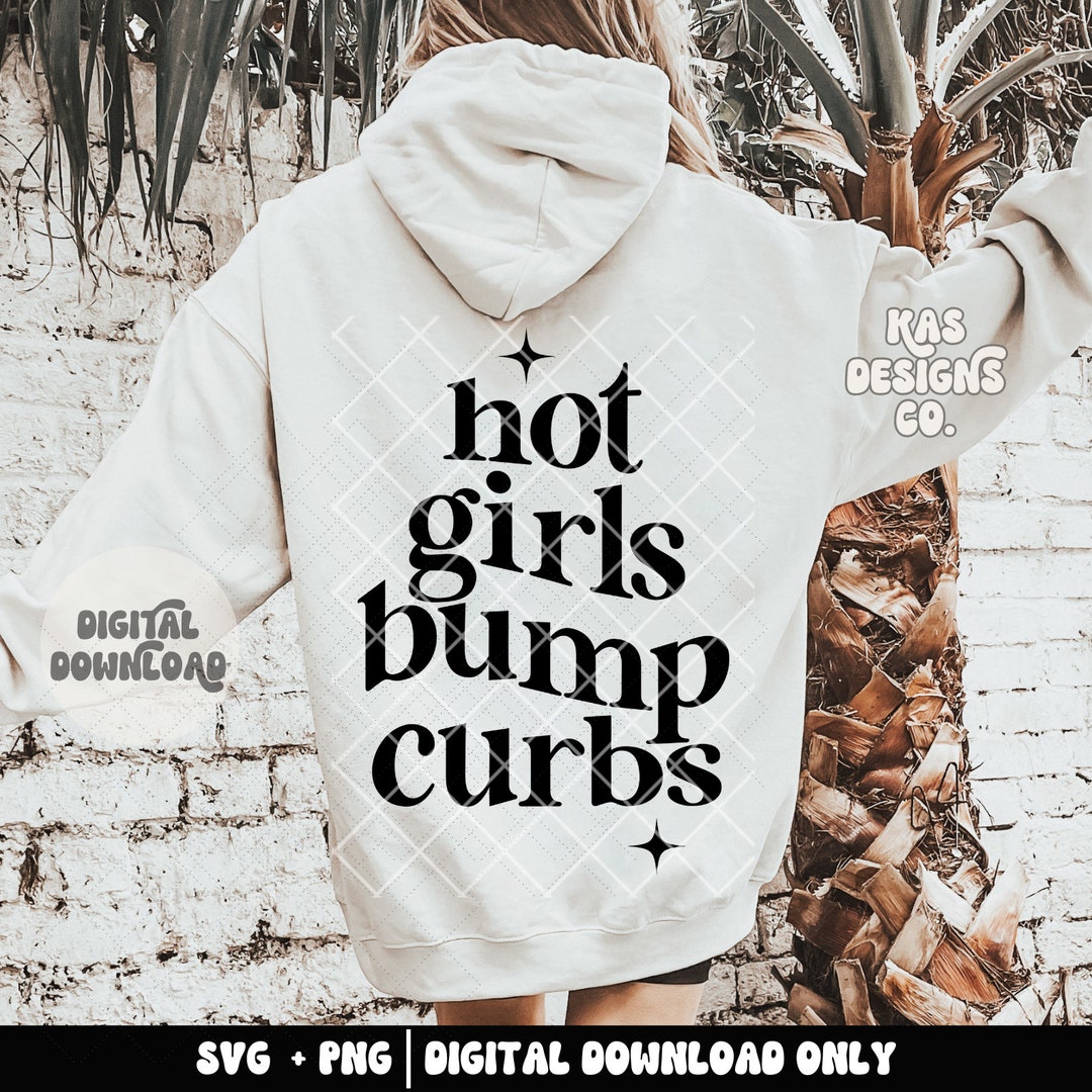 Hot Girls Bump Curbs Svg, Hot Girls Hit Curbs Svg, Sticker Svg, Digital ...