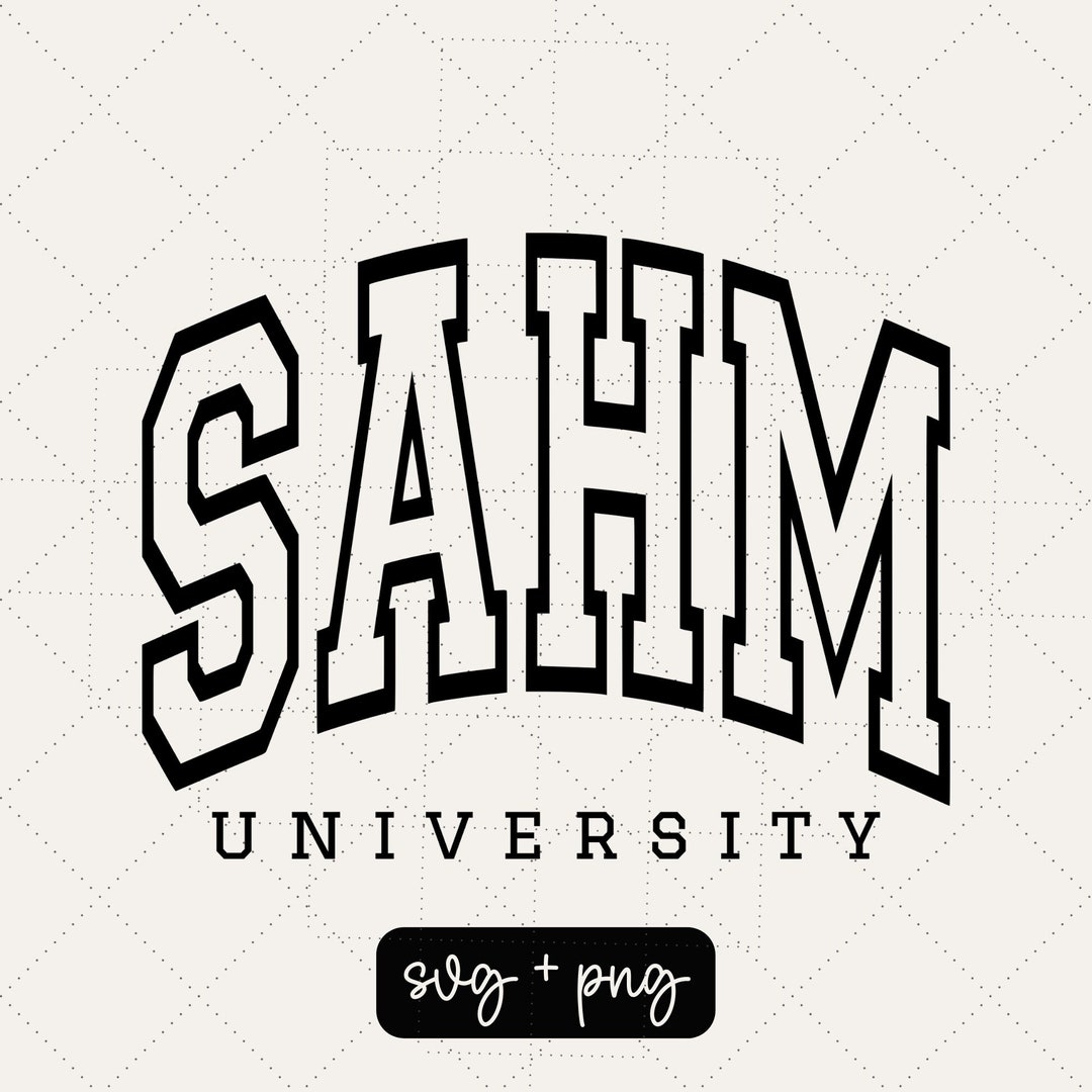 SAHM University Sahm Png Stay at Home Mom University Svg Stay at Home ...