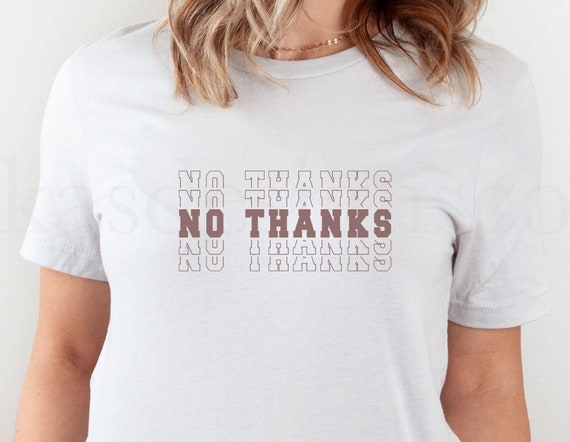 No Thanks Svg Png No Thanks DIY Shirt Cricut Cut File | Etsy