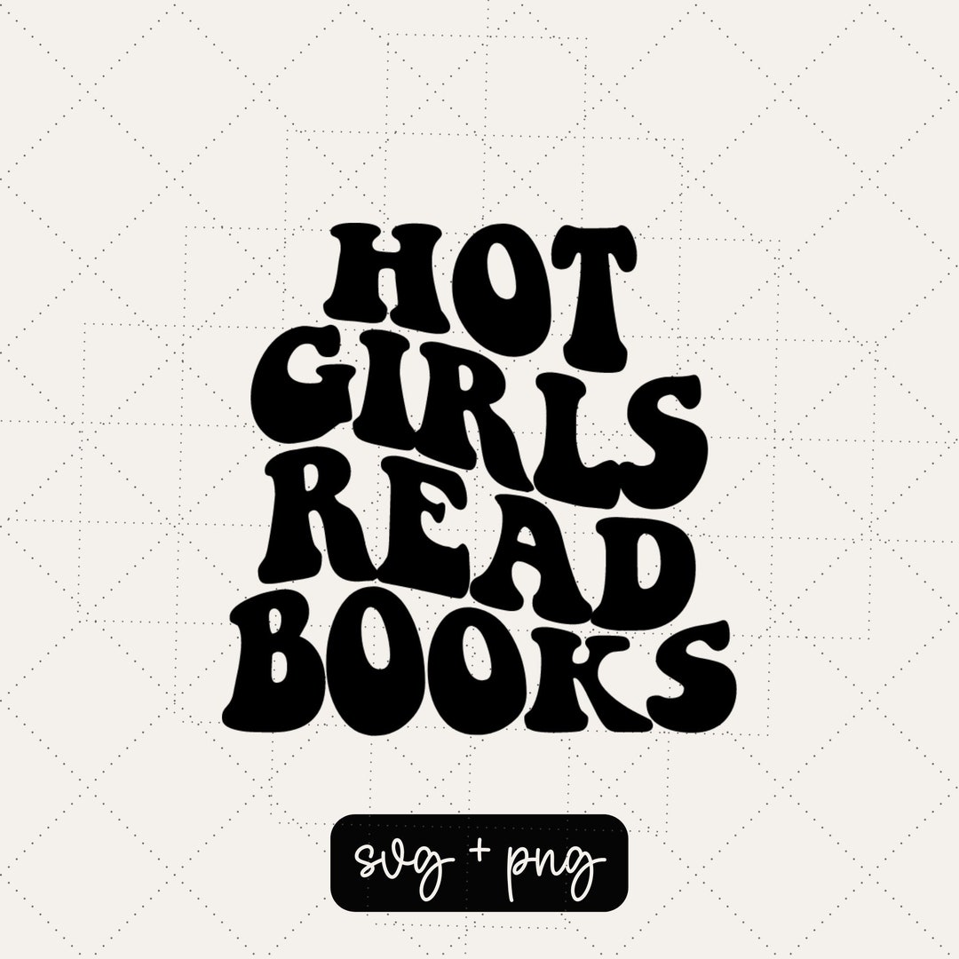 Hot Girls Read Books Svg, Hot Girls Svg, Books Svg, Reading Svg, Book ...