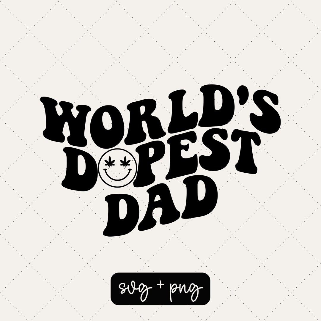 World's Dopest Dad Svg Dope Dad Svg Dad Svg Father's Day Svg Dad Shirt ...