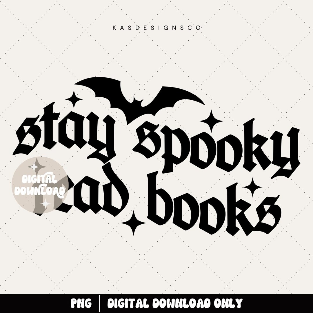 Stay Spooky Read Books Png | Spooky Vibes | Spooky Season | Spooky Png ...