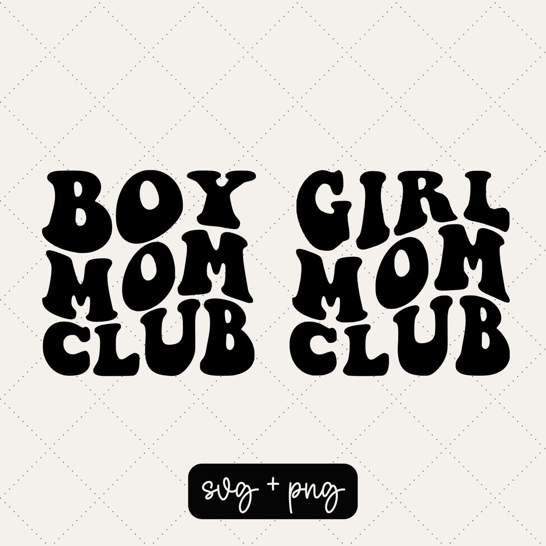 Boy Mom Club Svg - Girl Mom Club Svg - Mom Club - Mama Svg - Mom Svg ...