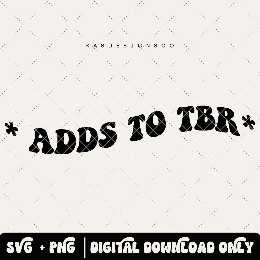 Adds to Tbr Svg, Reading Svg, Bookish Svg, Books Svg, Book Lover Png ...