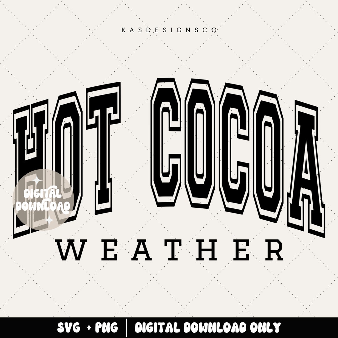 ORIGINAL CREATOR - Hot Cocoa Weather Svg, Coffee Weather Svg, Sweater ...