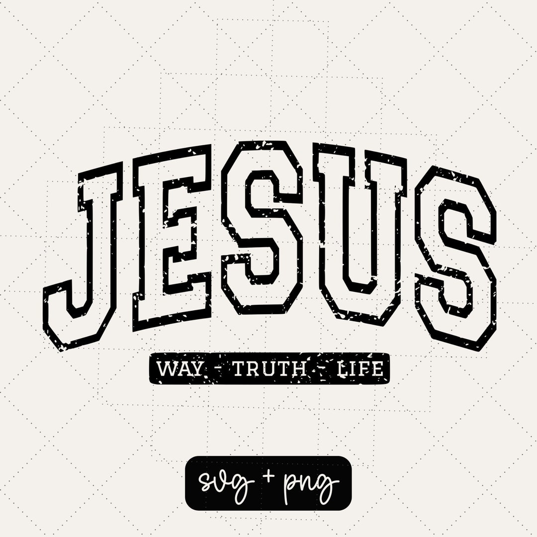 Jesus Way Truth Life Svg Christian Svg Jesus Svg Faith Svg Grunge