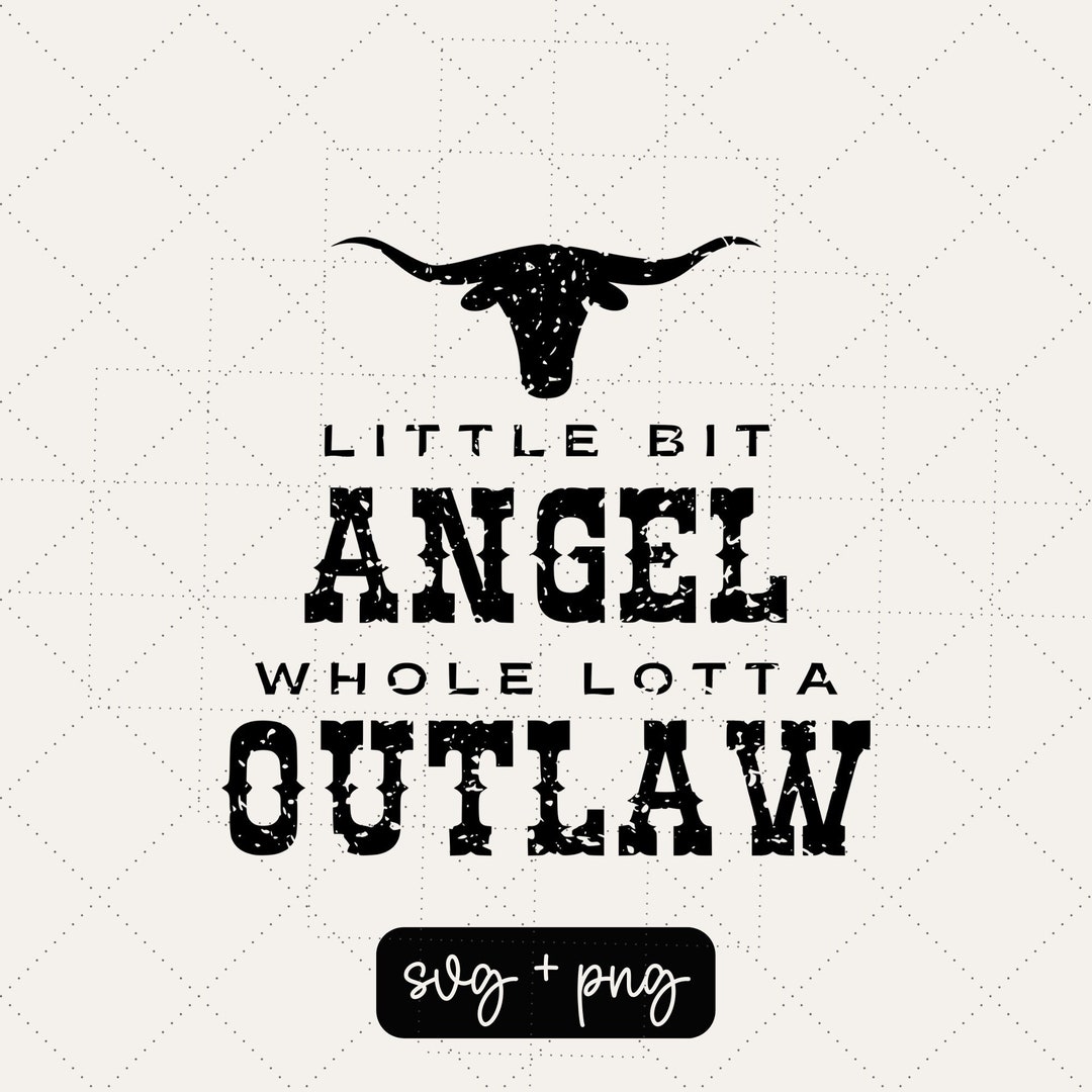 A Little Bit Angel a Whole Lotta Outlaw Outlaw Svg Cowboy - Etsy