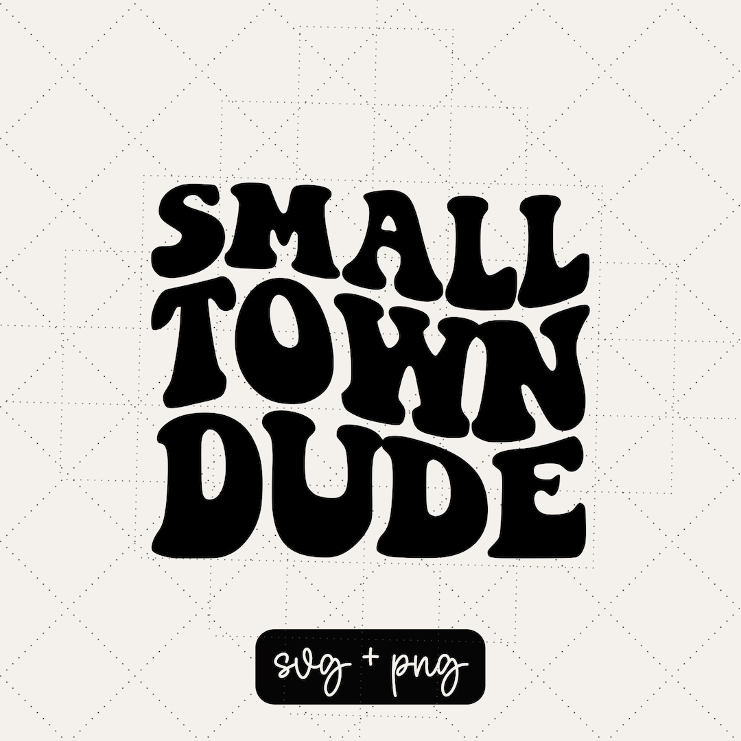 Small Town Dude Svg Little Dude Svg Toddler Svg Sublimation - Etsy