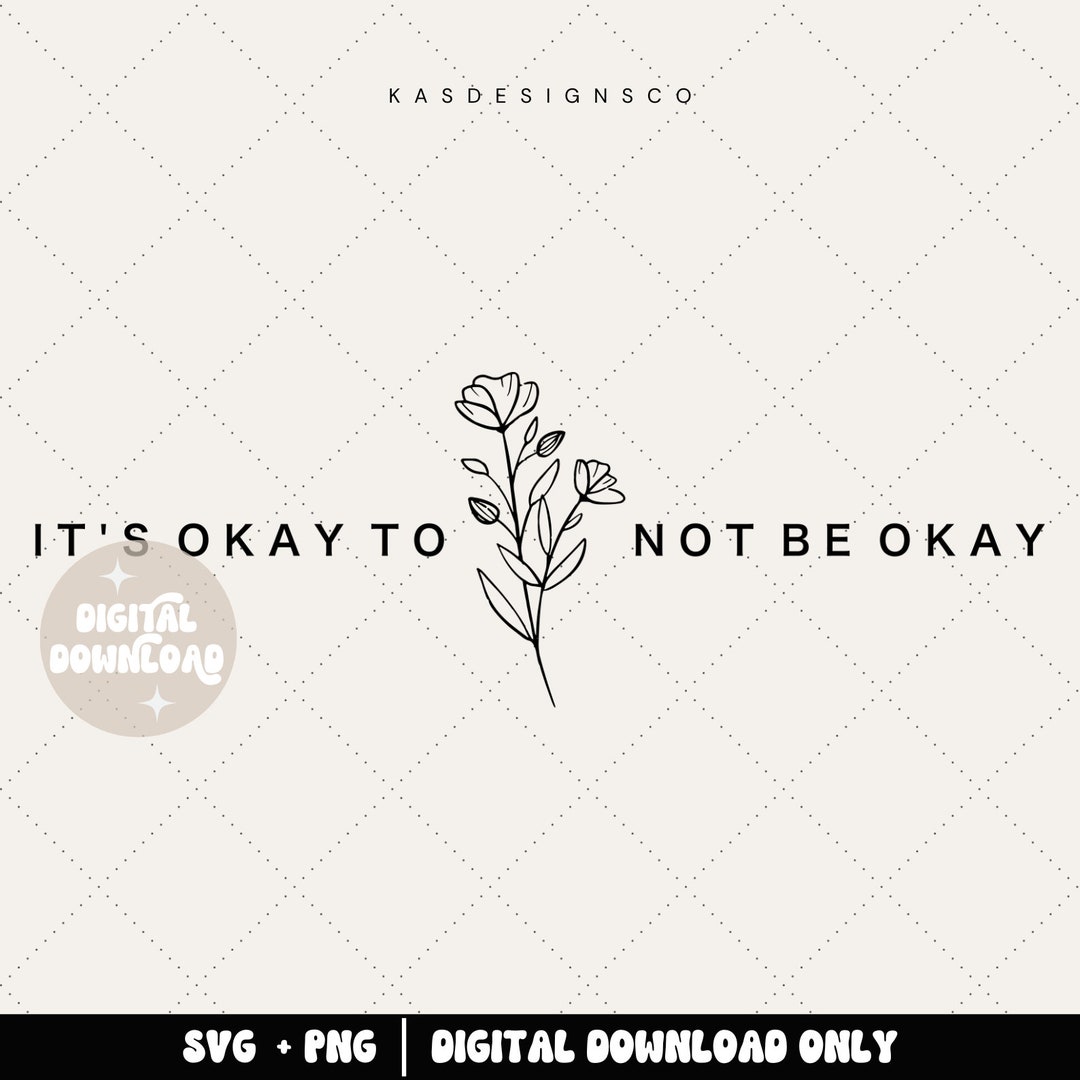 It's Okay to Not Be Okay Svg Png Boho Svg Boho Tshirt Boho Png ...