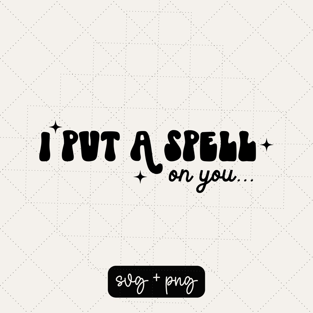 I Put a Spell on You Svg Halloween Svg Spooky Vibes Svg - Etsy