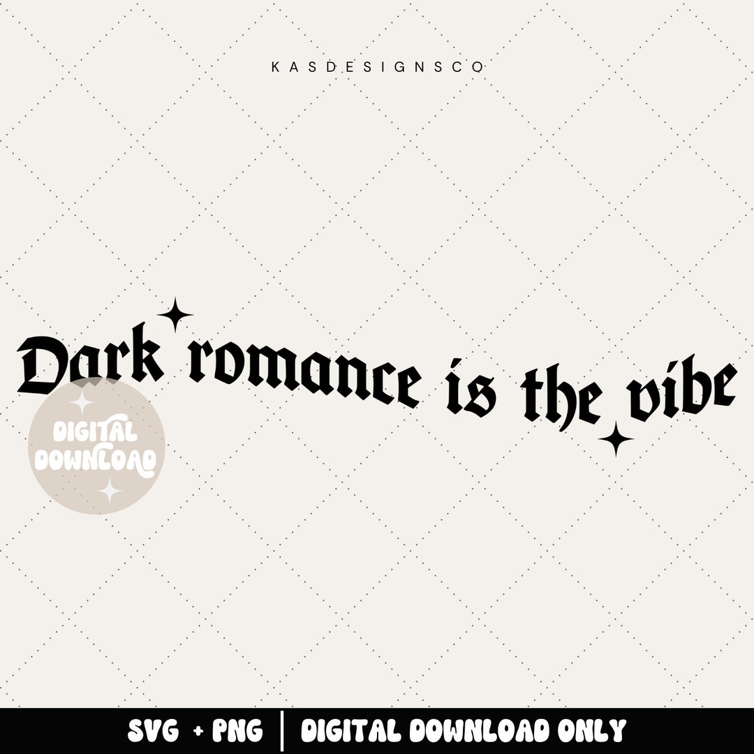 Dark Romance is the Vibe Svg, Dark Romance Png, Bookish Svg, Bookish ...
