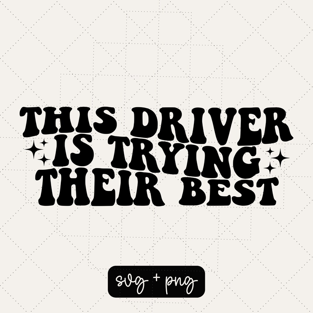 This Driver is Trying Their Best Svg, Digital Download, Bumper Sticker ...