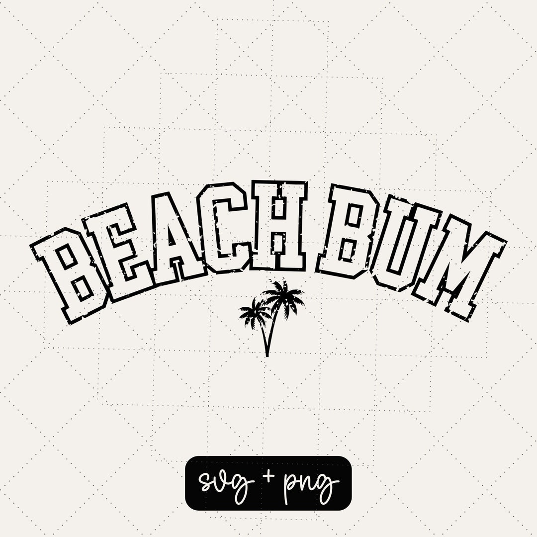 Beach Bum Svg Trendy Svg Summer Svg Beachy Svg Sublimation - Etsy