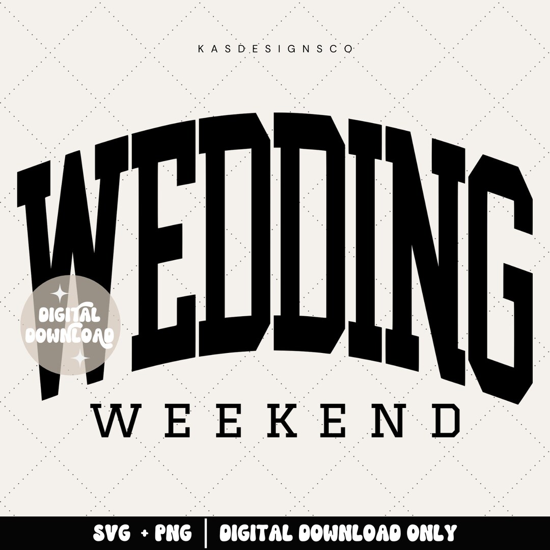 Wedding Weekend Svg - Wedding Svg - Wedding Sweatshirt - Wedding Vibes ...