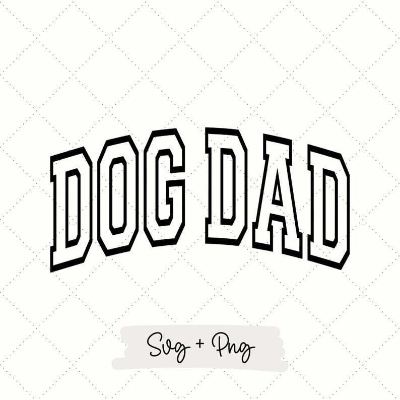 Dog Dad Svg Dog Dad Png Dog Dad Shirt Dog Dad Sweatshirt - Etsy