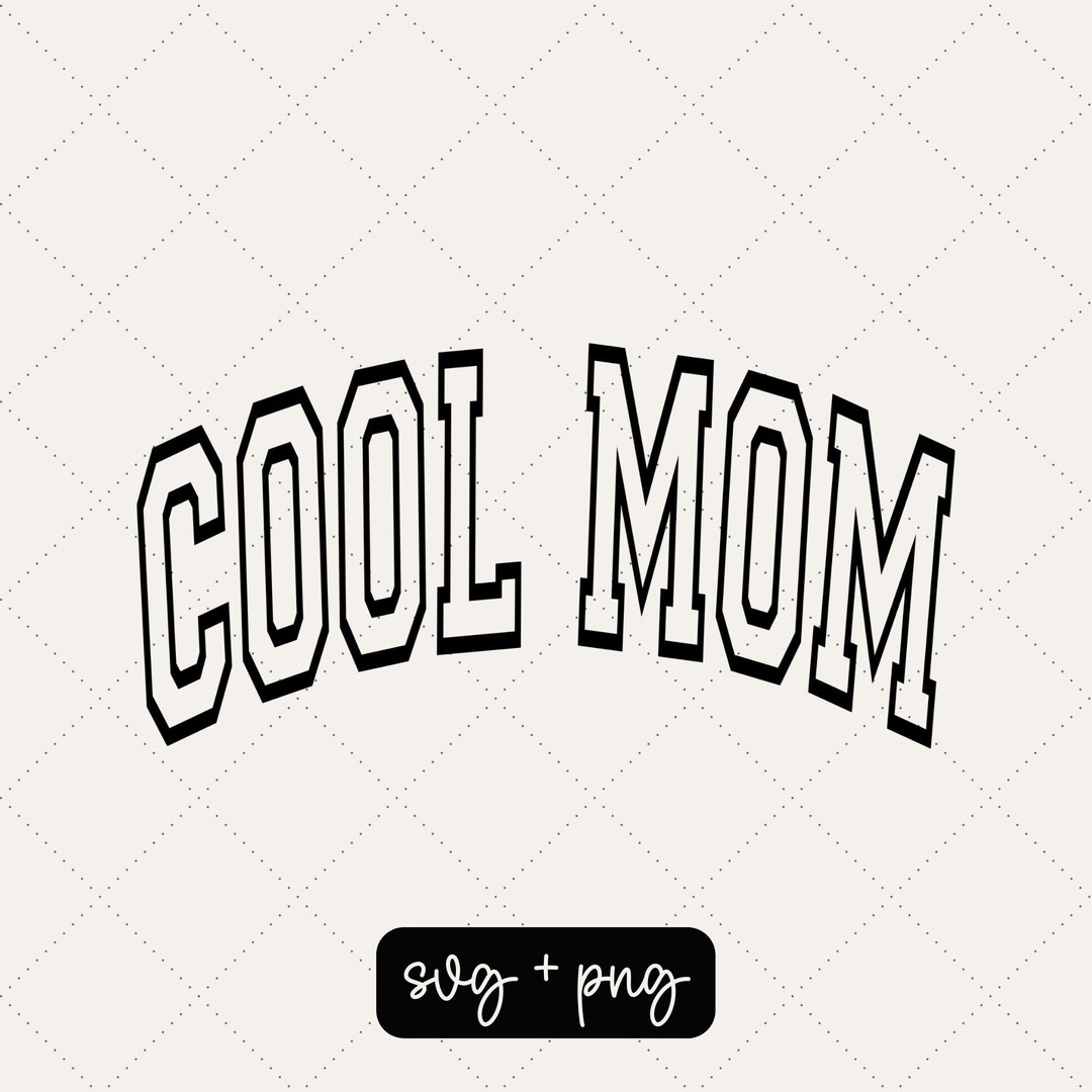 Cool Mom SVG PNG Cool Mom Svg Mom Svg Mom Life Boy Mom Girl Mom I'm a ...