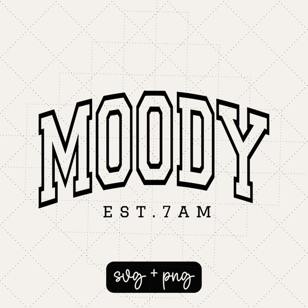 Moody Est 7 AM Svg Moody Svg Varsity Svg Mama Svg Mom Life - Etsy