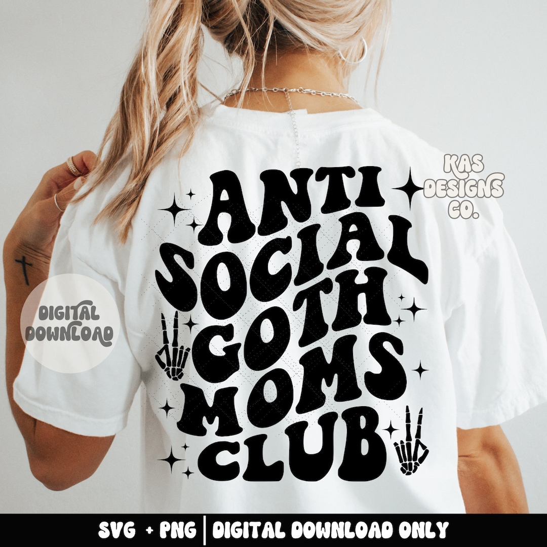 Anti Social Goth Moms Club Svg Goth Mom Svg Goth Svg Wavy Svg Trendy ...