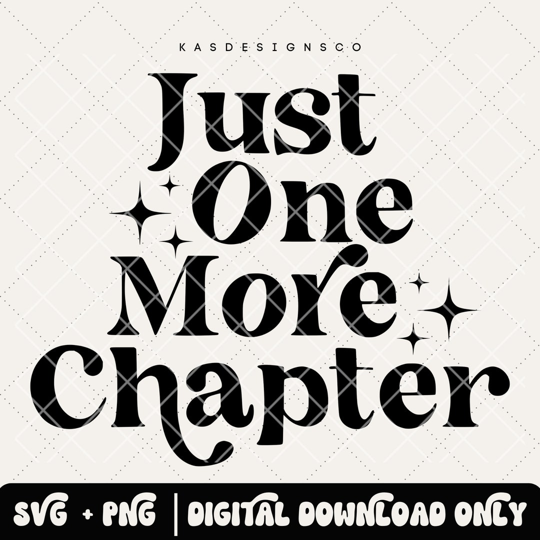 Just One More Chapter Svg, Books Svg, Book Quotes Svg, Book Lover ...