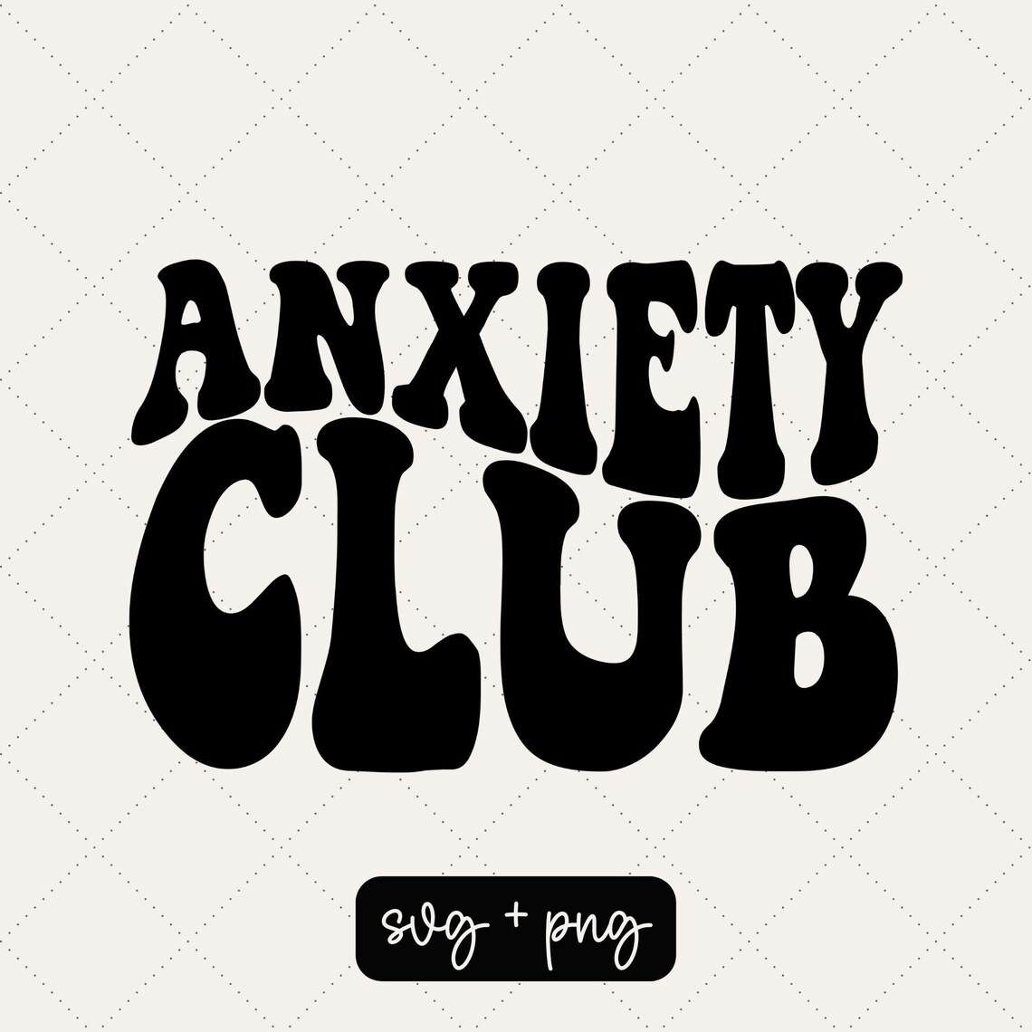 Anxiety Club Svg Anxiety Club Png Anxiety Svg Fueled by Anxiety Svg ...