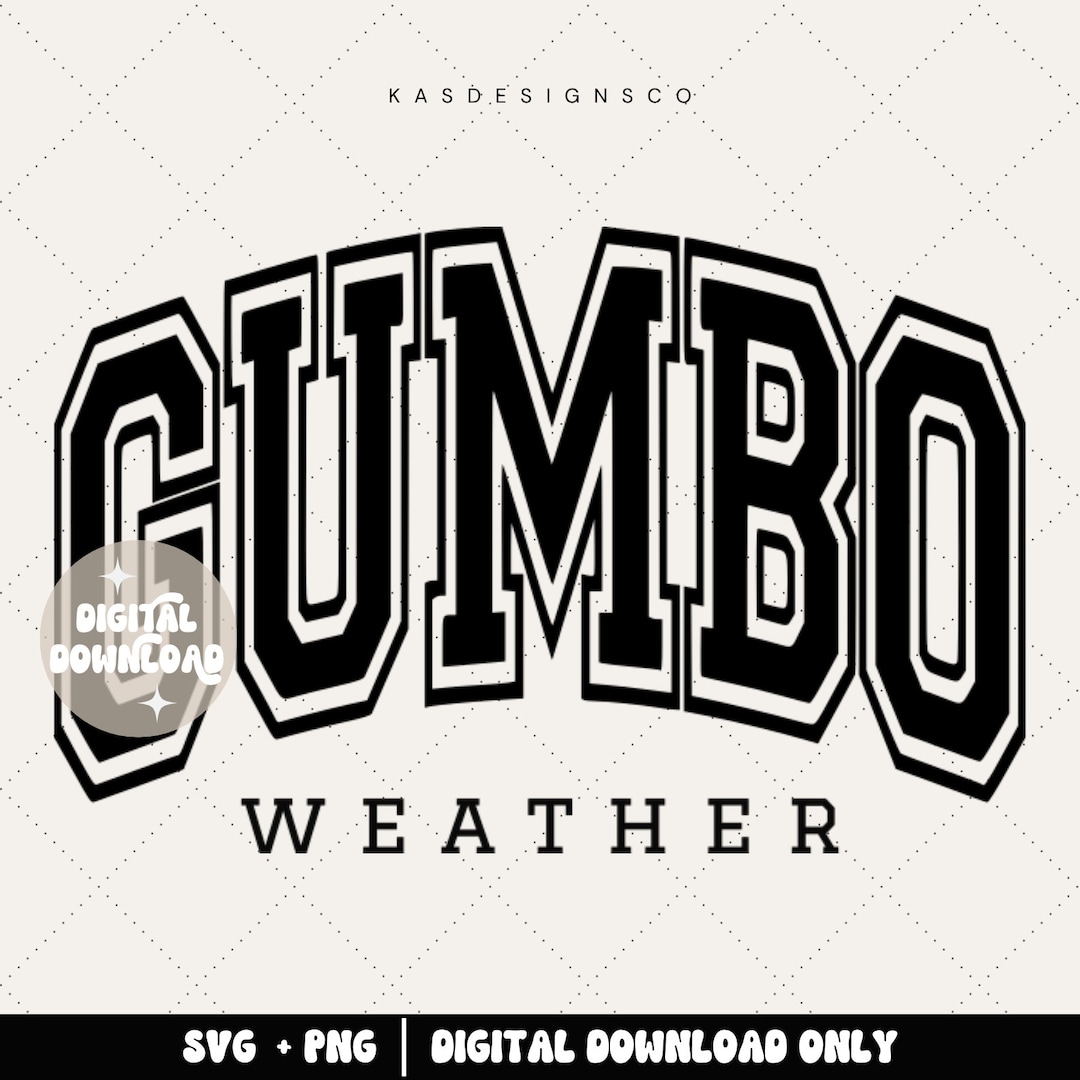 Gumbo Weather Svg, Sweater Weather Png, Coffee Weather Png, Funny Svg, Fall Svg, Fall Png, Fall ...