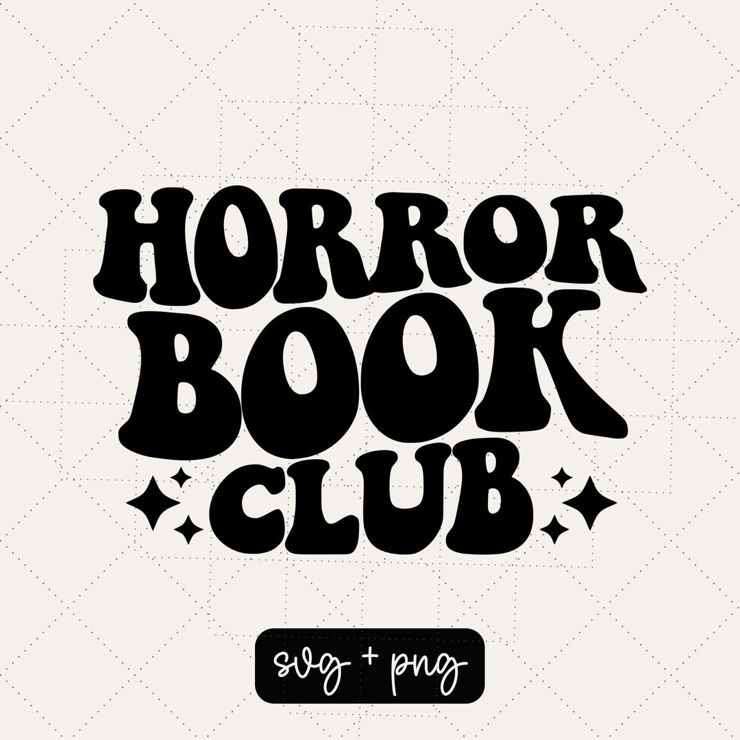 Horror Book Club Svg Horror Svg Book Club Svg Trendy Svg - Etsy