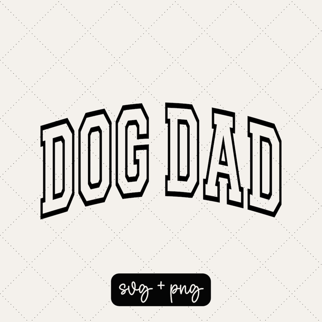 Dog Dad Svg Dog Dad Png Dog Dad Shirt Dog Dad Sweatshirt - Etsy