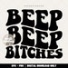Beep Beep Bitches Svg, Bumper Sticker Svg, Car Decal Svg, Keychain Svg ...