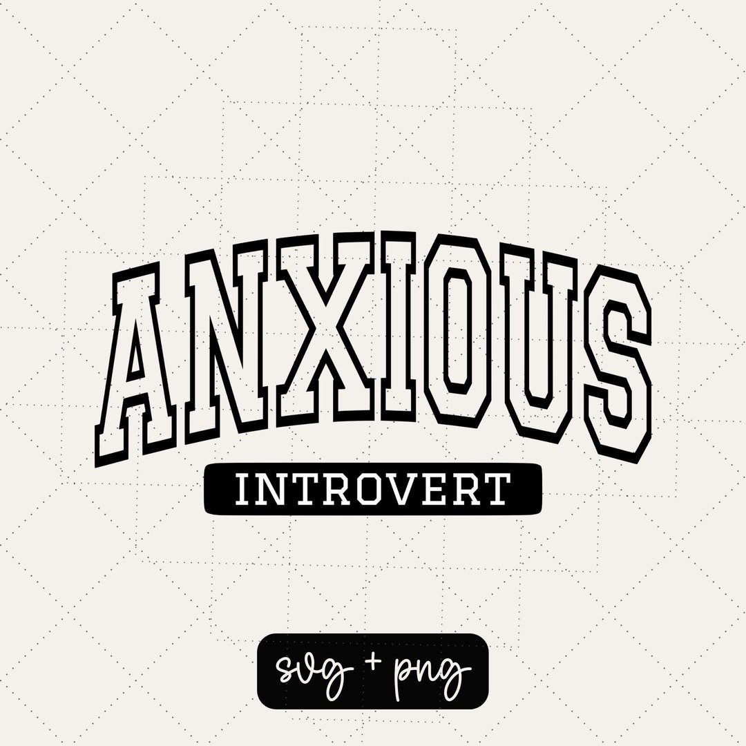 Anxious Introvert Svg, Introvert Svg, Anxiety Svg, Mental Health, You ...