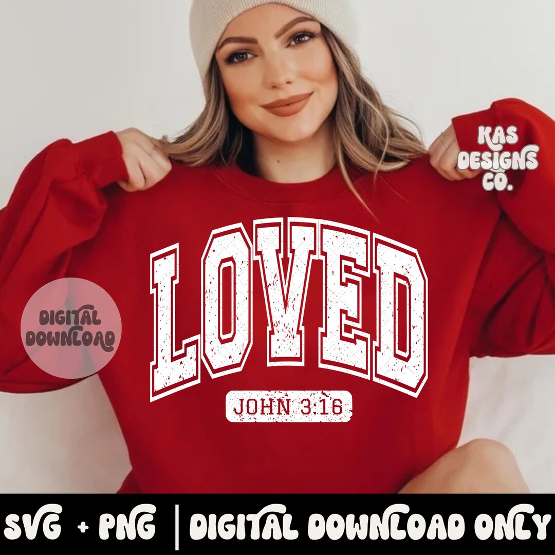 Loved John 3:16 Png, Loved Png, Loved Svg, Valentines Svg, Distressed ...