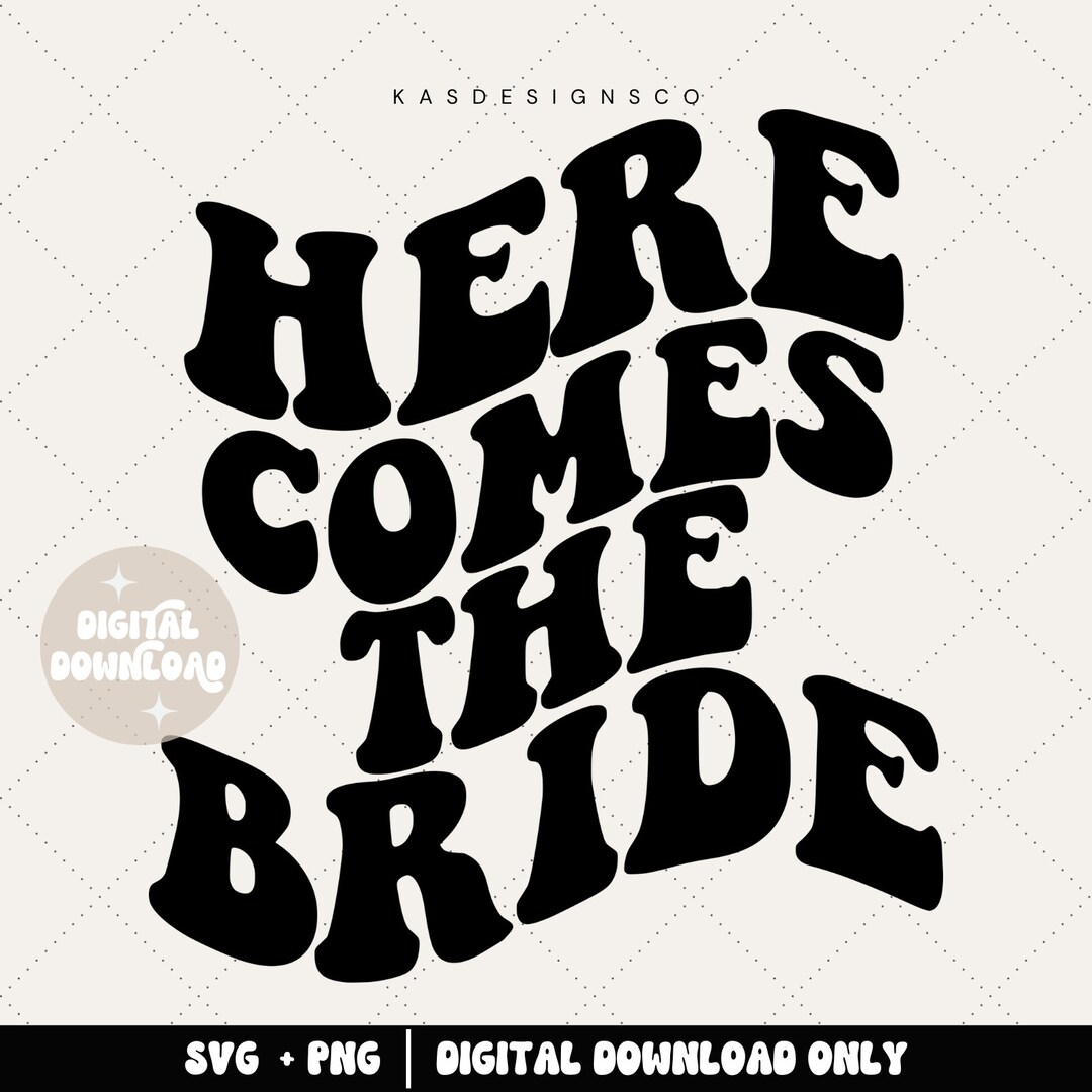 Here Comes the Bride - SVG + PNG - Wedding Day - Wedding Design ...